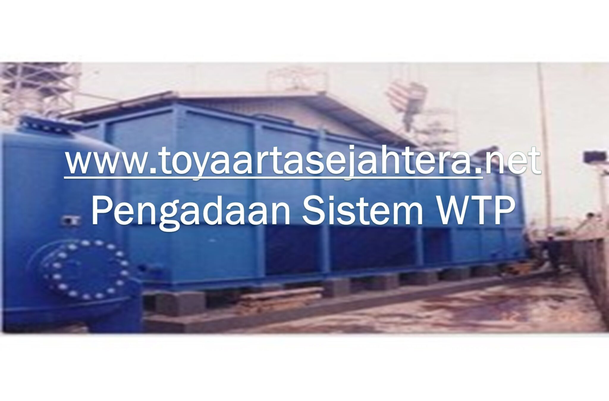 Pengadaan Sistem WTP - Toya Arta Sejahtera Ipa Baja - Ipa Fiber